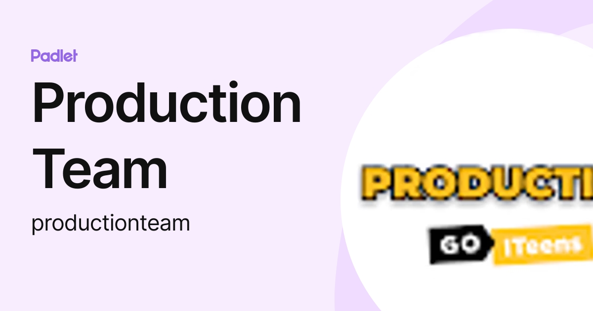Production Team (productionteam) profile | Padlet