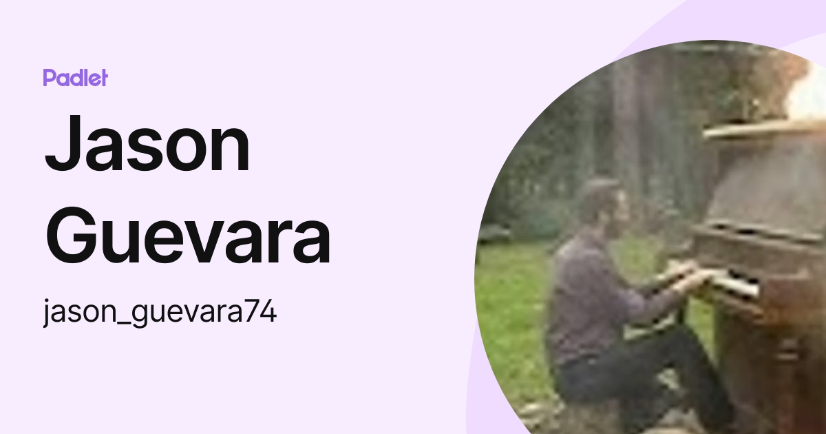 Jason Guevara (jason_guevara74) profile | Padlet