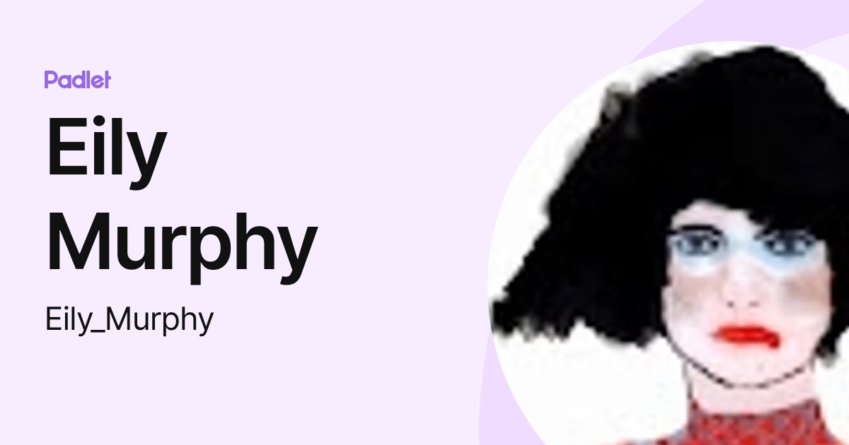 Eily Murphy (Eily_Murphy) profile | Padlet