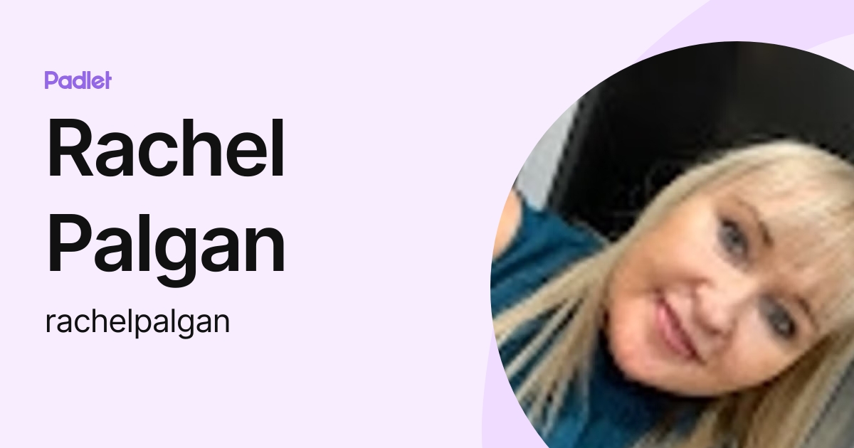 Rachel Palgan (rachelpalgan) profile | Padlet