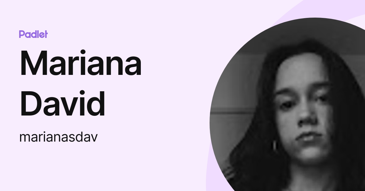 Mariana David (marianasdav) profile | Padlet