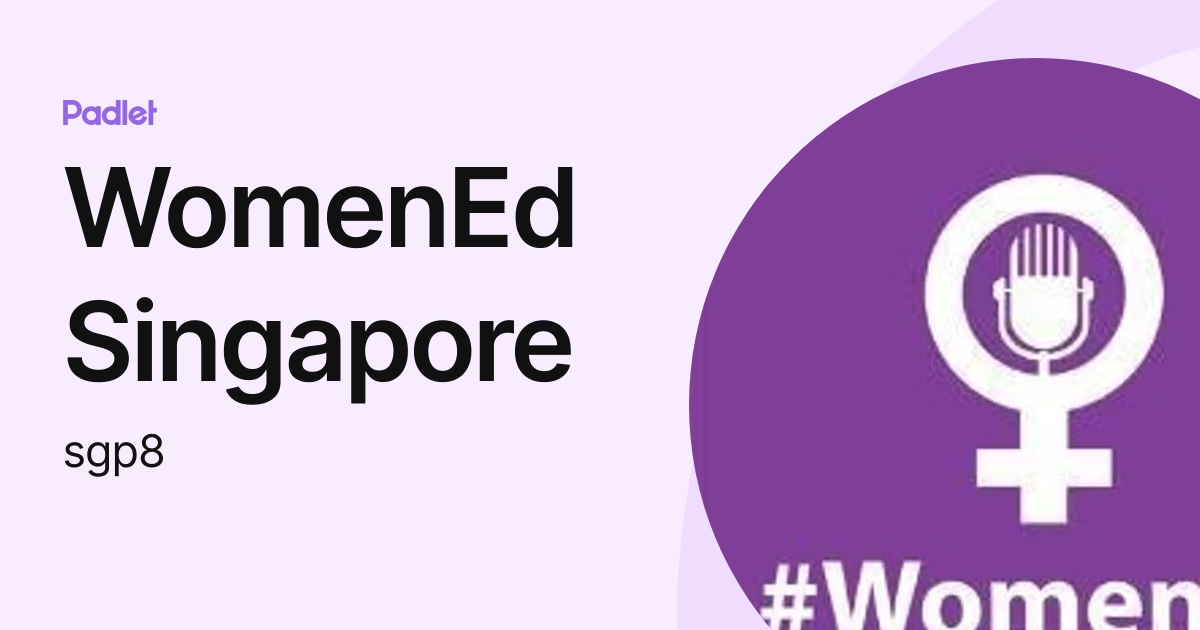 WomenEd Singapore (sgp8) profile | Padlet