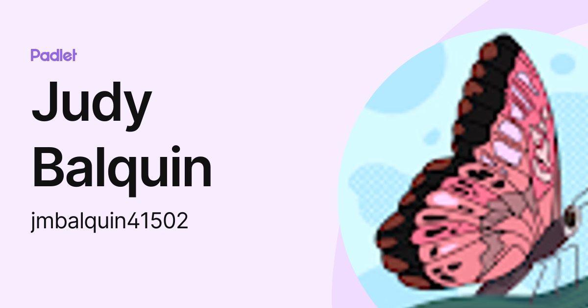 Judy Balquin (jmbalquin41502) profile | Padlet