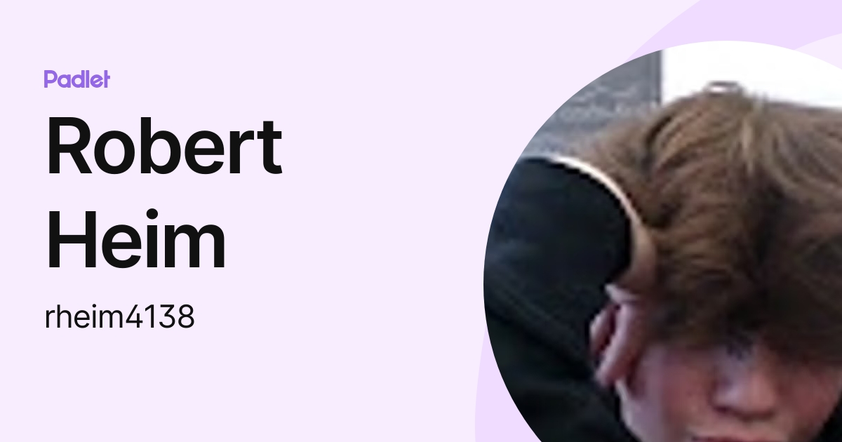 Robert Heim (rheim4138) profile | Padlet