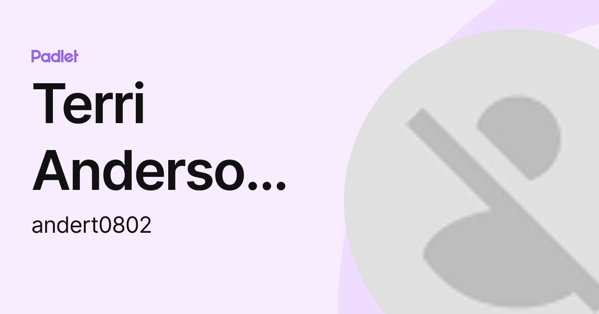 Terri Anderson Swift (andert0802) profile | Padlet