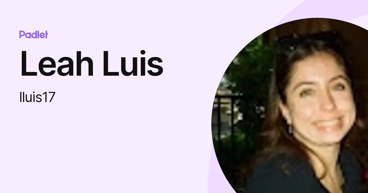 Leah Luis (lluis17) profile | Padlet