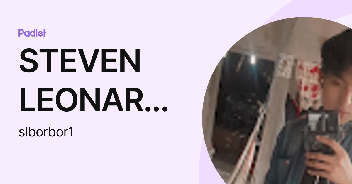 STEVEN LEONARDO BORBOR APOLINARIO (slborbor1) profile | Padlet