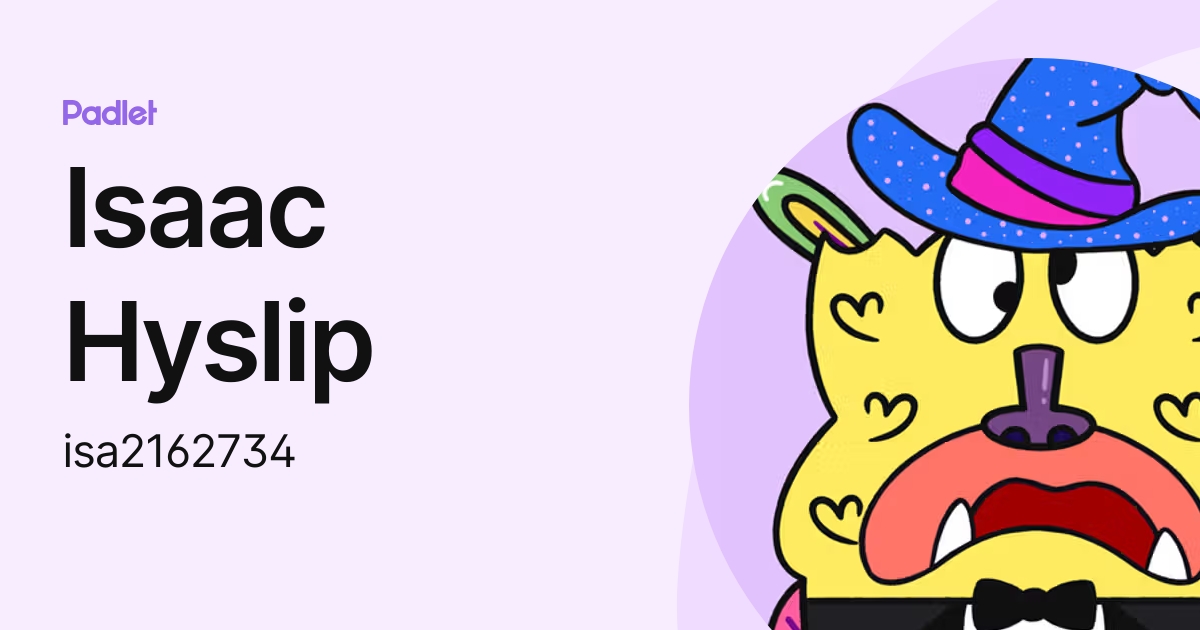 Isaac Hyslip (isa2162734) profile | Padlet