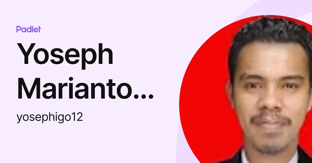 Yoseph Marianto Igo (yosephigo12) profile | Padlet