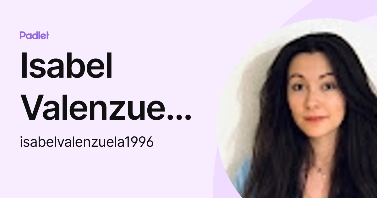 Isabel Valenzuela Martínez (isabelvalenzuela1996) profile | Padlet
