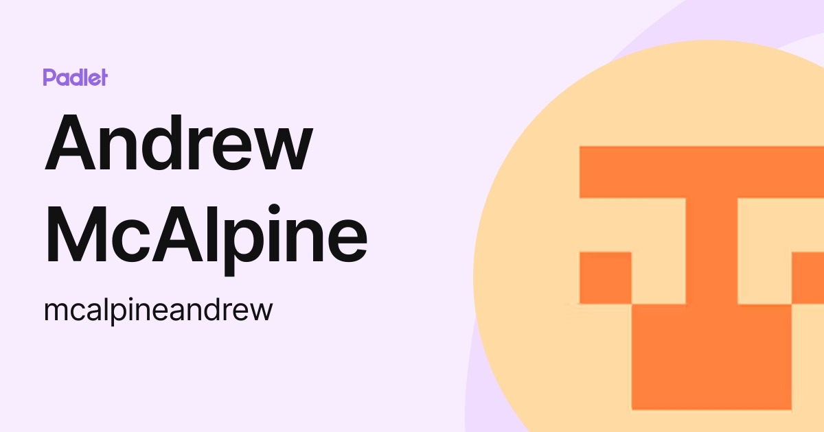 Andrew McAlpine (mcalpineandrew) profile | Padlet