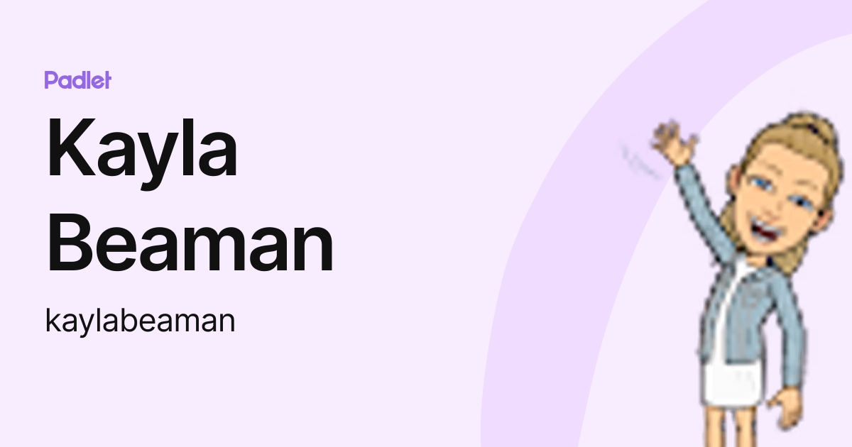 Kayla Beaman (kaylabeaman) profile | Padlet