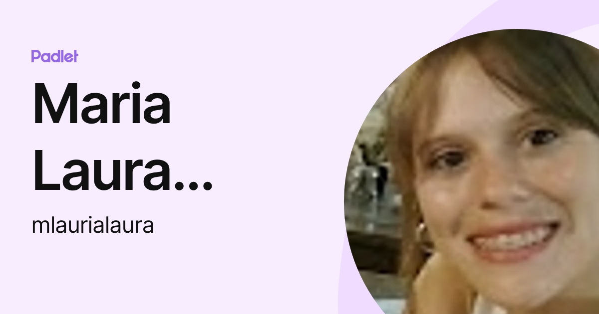 Maria Laura Lauria (mlaurialaura) profile | Padlet