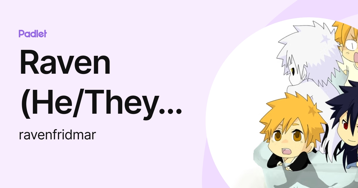 Raven (He/They/Xe+) (ravenfridmar) profile | Padlet