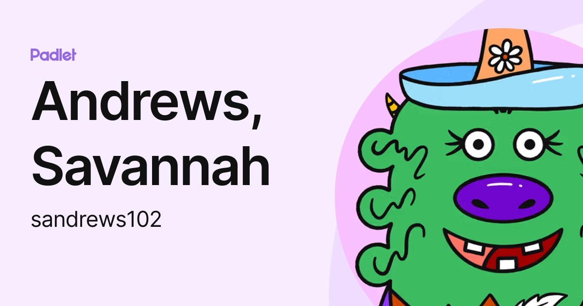 Andrews, Savannah (sandrews102) profile | Padlet