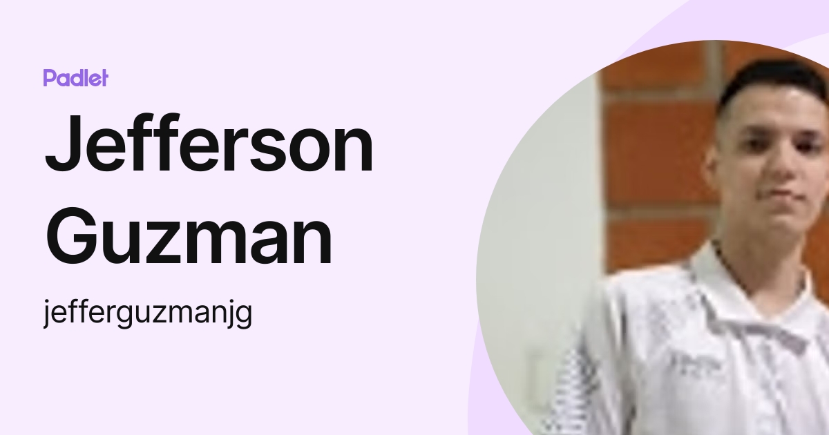 Jefferson Guzman (jefferguzmanjg) profile | Padlet