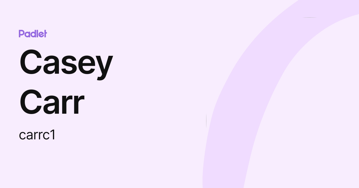 Casey Carr (carrc1) profile | Padlet