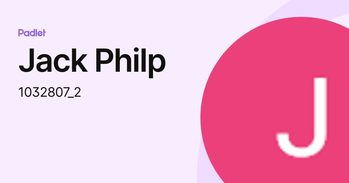 Jack Philp (1032807_2) profile | Padlet