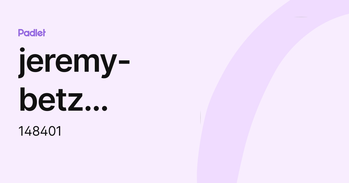 jeremy-betz 14840 (148401) profile | Padlet