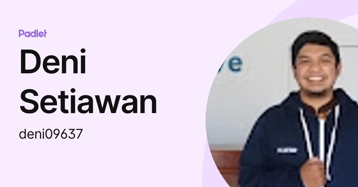 Deni Setiawan (deni09637) profile | Padlet