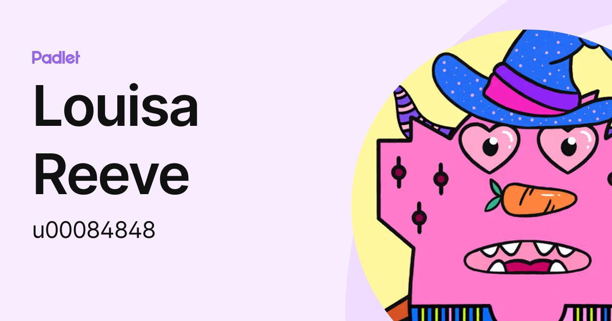 Louisa Reeve (u00084848) profile | Padlet