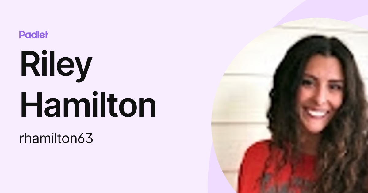 Riley Hamilton (rhamilton63) profile | Padlet