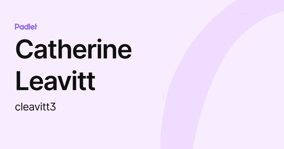 Catherine Leavitt (cleavitt3) profile | Padlet