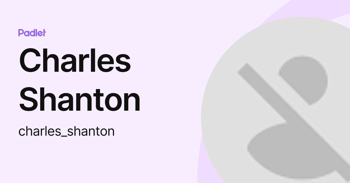 Charles Shanton (charles_shanton) profile | Padlet