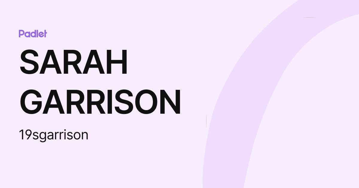 SARAH GARRISON (19sgarrison) profile | Padlet