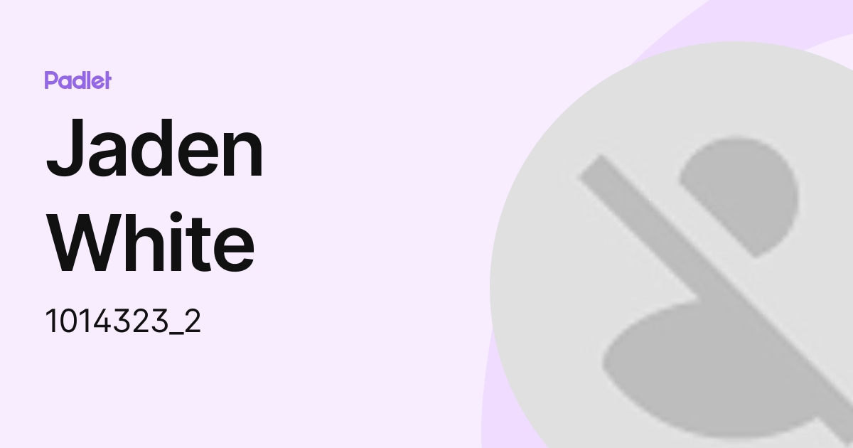 Jaden White (1014323_2) profile | Padlet