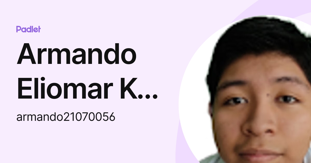 Armando Eliomar Ku Canche Armando21070056 Profile Padlet