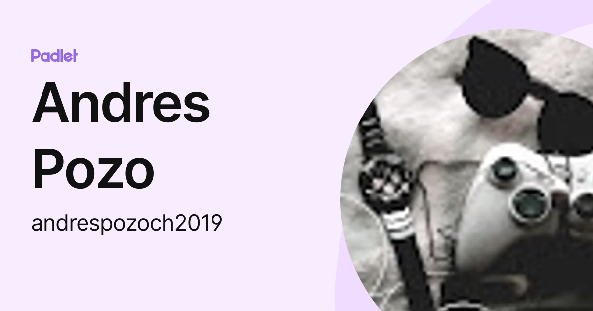 Andres Pozo (andrespozoch2019) profile | Padlet