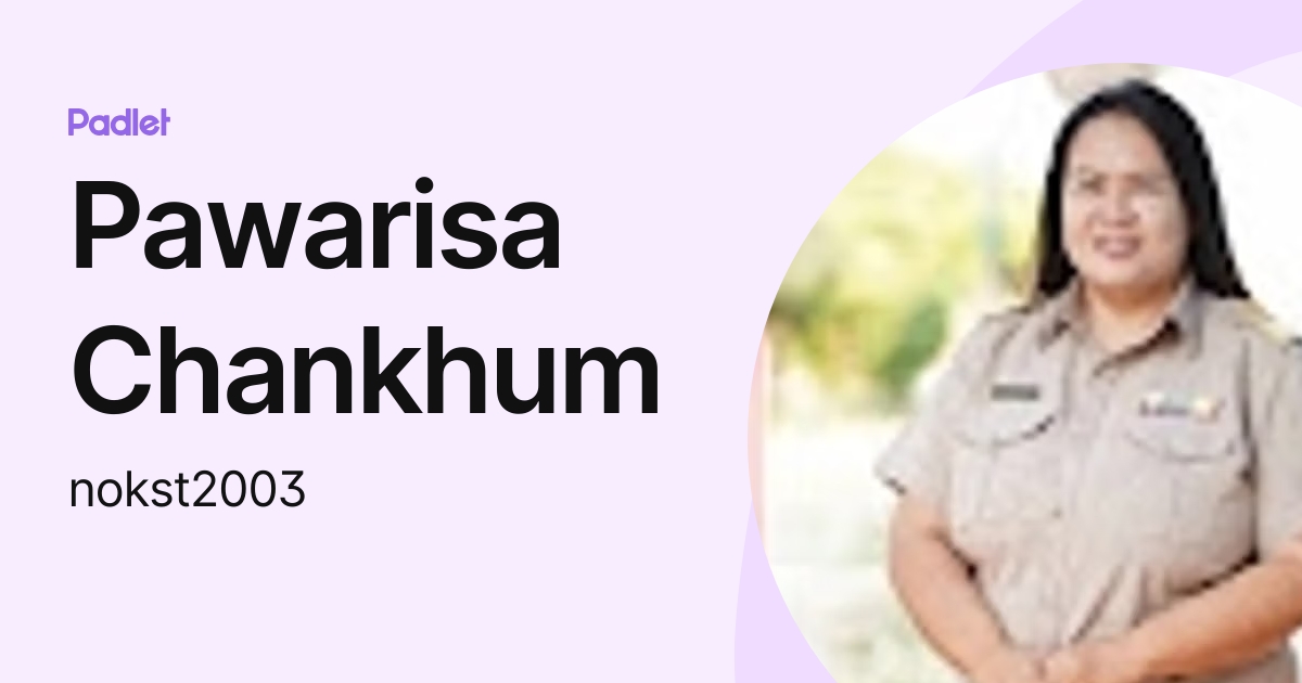 Pawarisa Chankhum (nokst2003) profile | Padlet