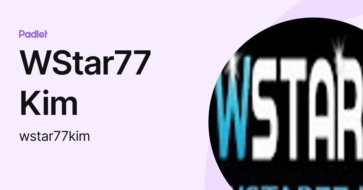 WStar77 Kim (wstar77kim) profile | Padlet