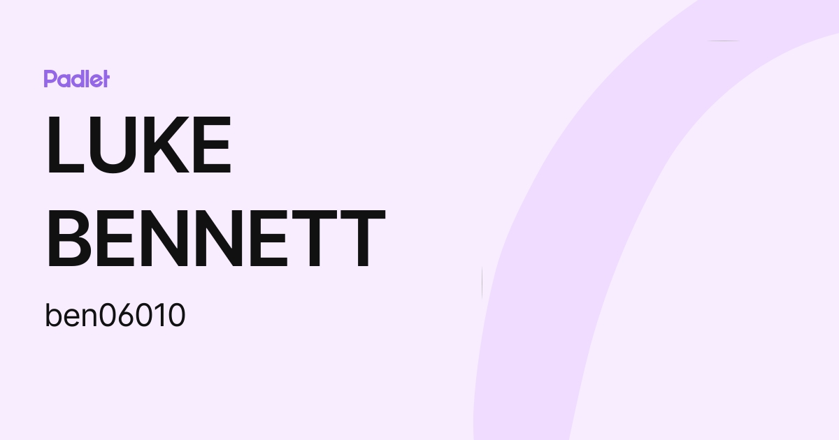 LUKE BENNETT (ben06010) profile | Padlet