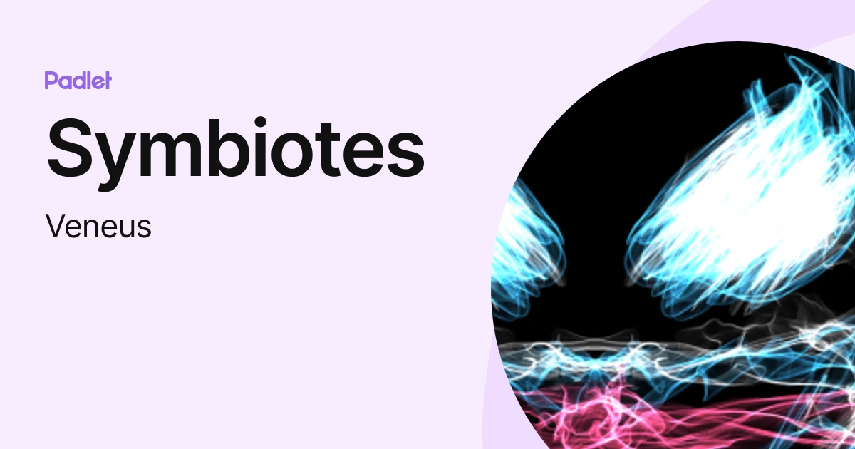 Symbiotes (Veneus) profile | Padlet