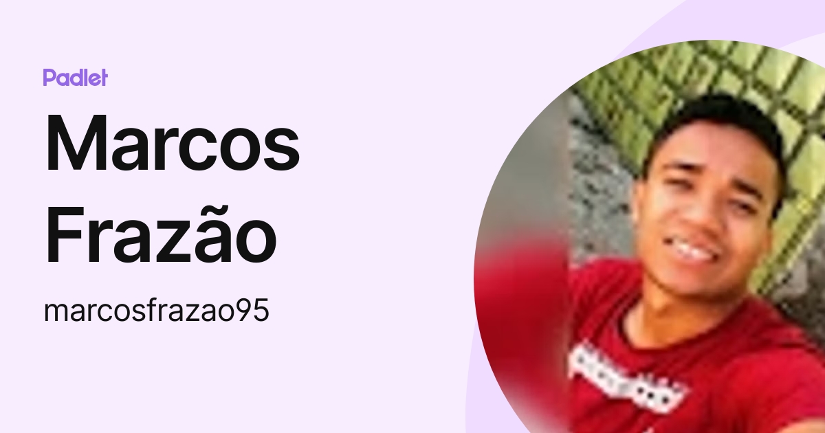 Marcos Frazão (marcosfrazao95) profile | Padlet