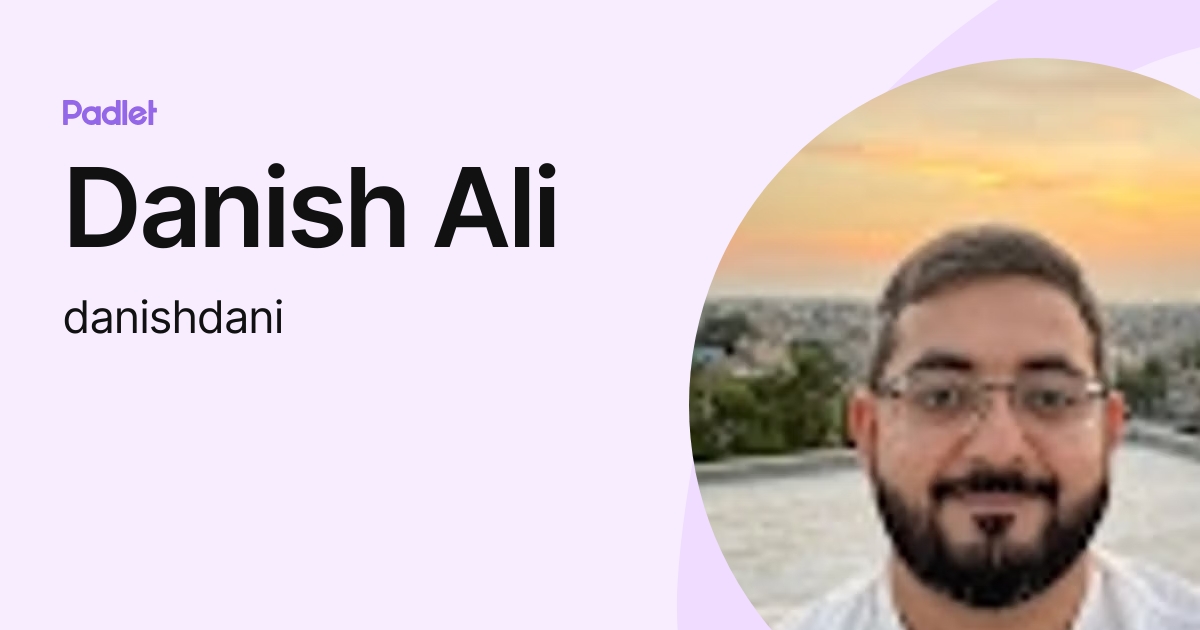 Danish Ali (danishdani) profile | Padlet