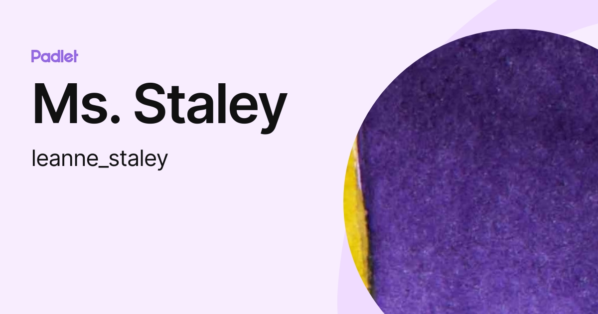 Ms. Staley (leanne_staley) profile | Padlet