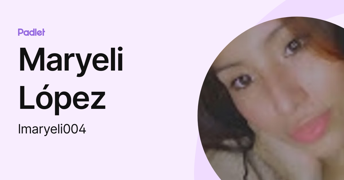 Maryeli López (lmaryeli004) profile | Padlet
