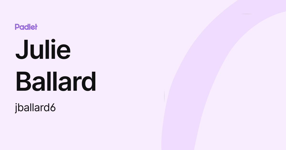 Julie Ballard (jballard6) profile | Padlet