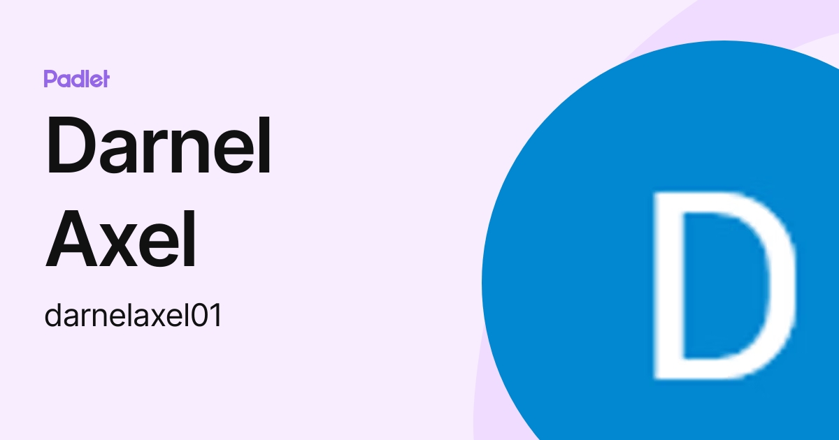 Darnel Axel (darnelaxel01) profile | Padlet