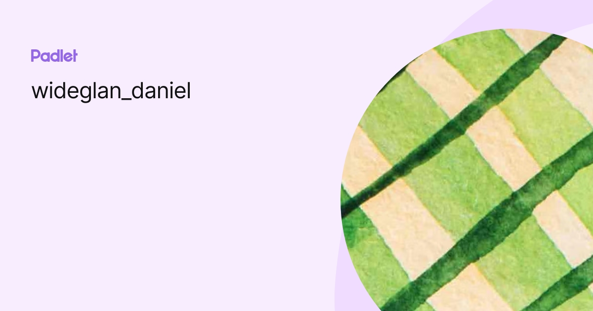 wideglan_daniel profile | Padlet