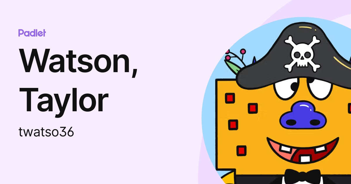 Watson, Taylor (twatso36) profile | Padlet