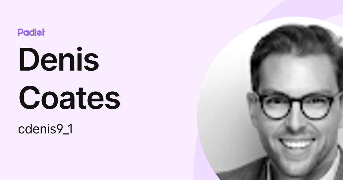 Denis Coates (cdenis14) profile | Padlet