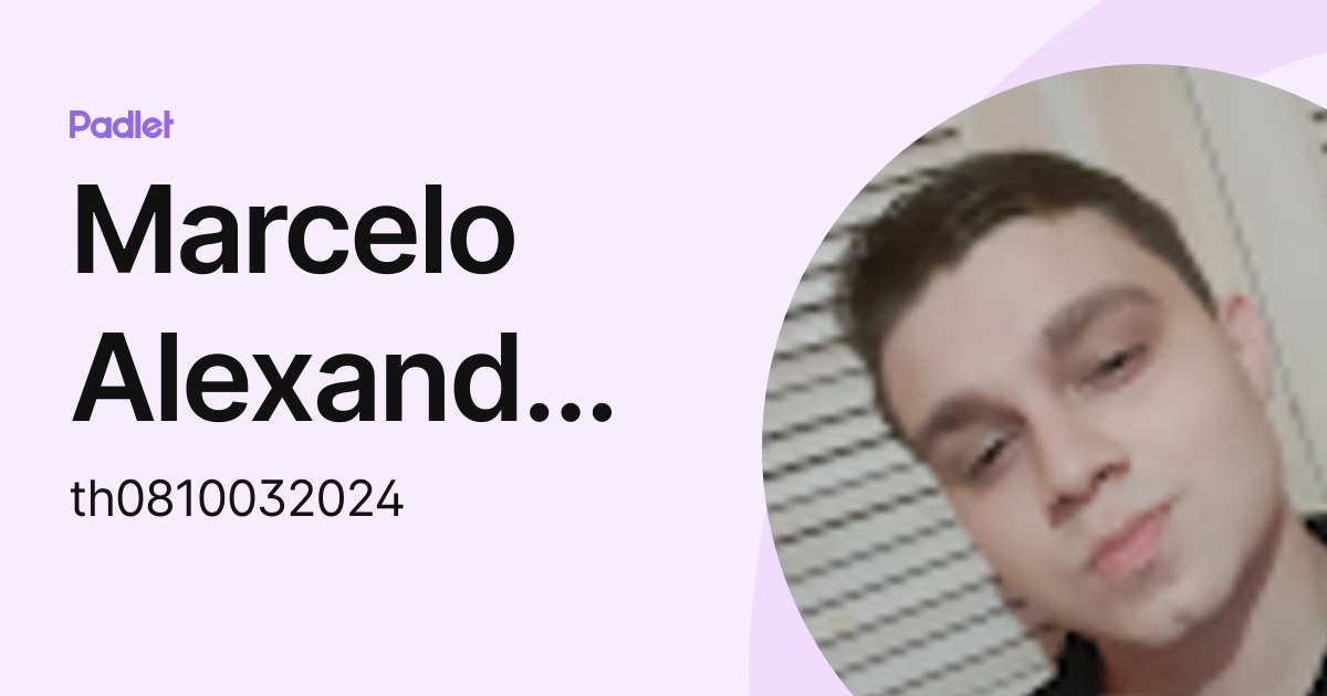 Marcelo Alexander Tejada Herrera (th0810032024) profile | Padlet