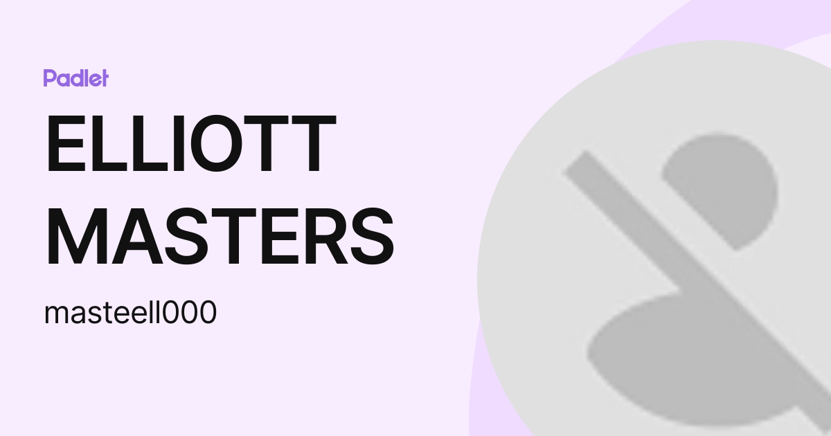 ELLIOTT MASTERS (masteell000) profile | Padlet
