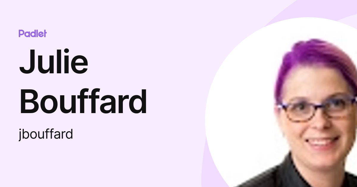 Julie Bouffard (jbouffard) profile | Padlet