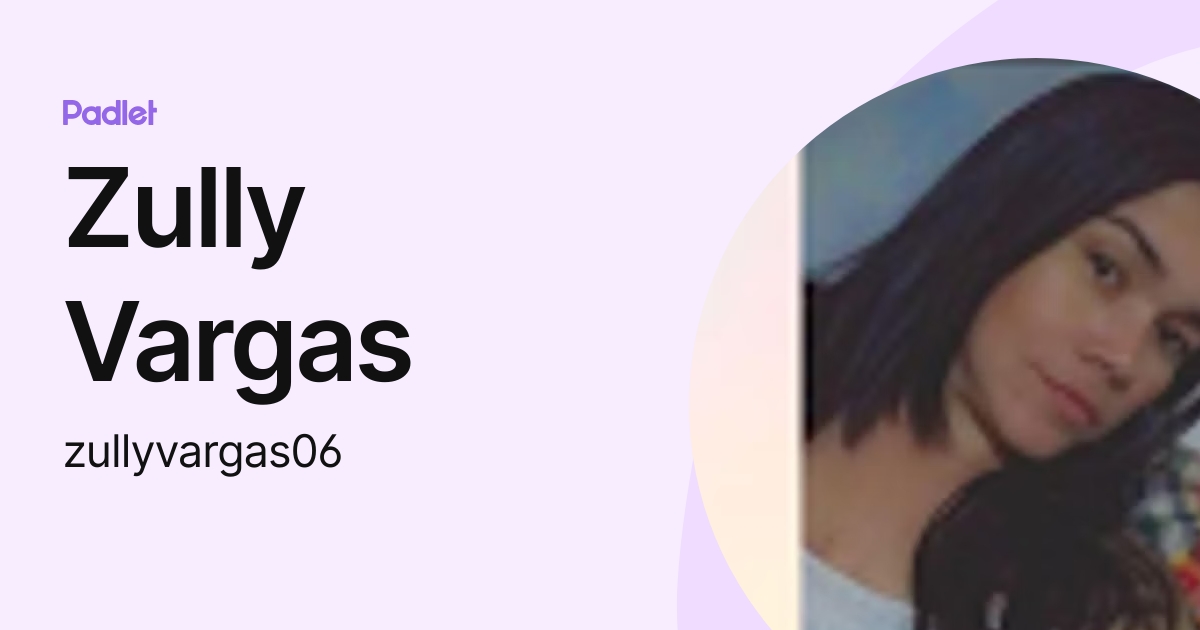 Zully Vargas (zullyvargas06) profile | Padlet