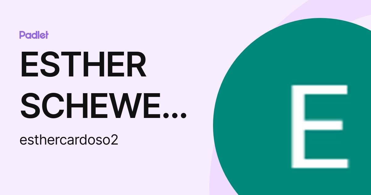 ESTHER SCHEWE CARDOSO (esthercardoso2) profile | Padlet